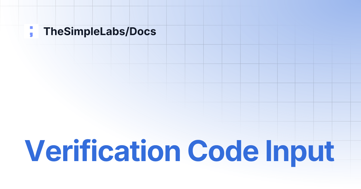 Verification Code Input | TheSimpleLabs/Docs Verification Code Input | TheSimpleLabs/Docs