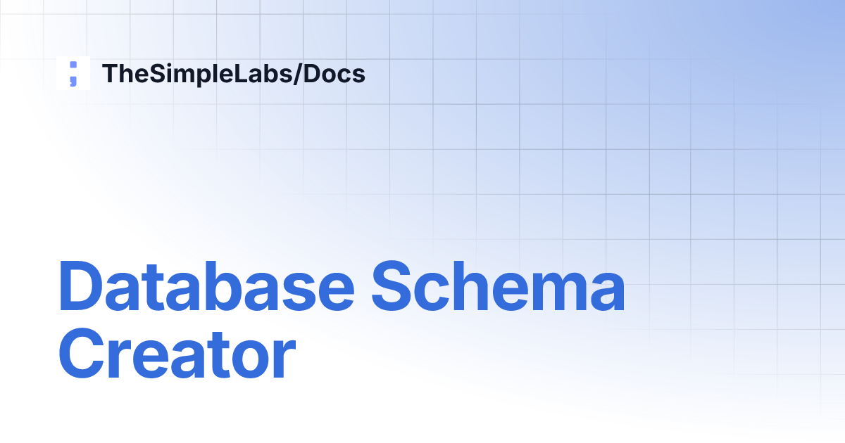 Database Schema Creator | TheSimpleLabs/Docs