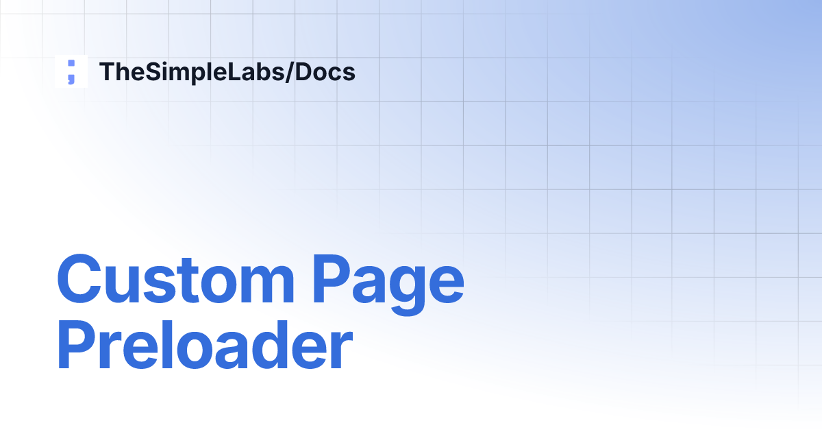 Custom Page Preloader | TheSimpleLabs/Docs